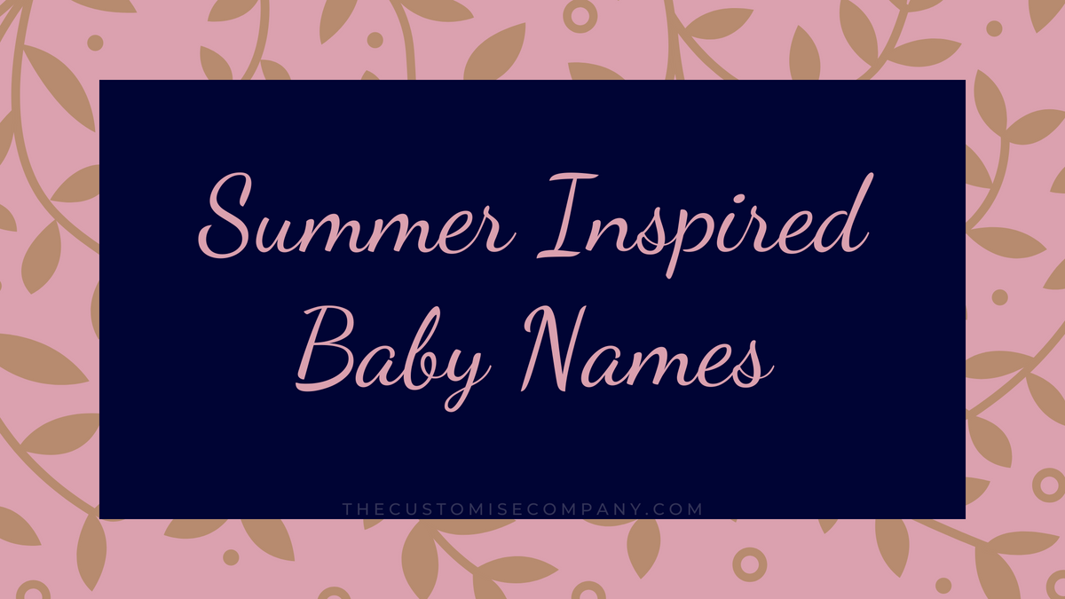 Summer Inspired Baby Names – The Customise Company